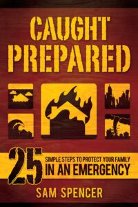 caught prepared: 25 simple steps to protect your family in an emergency (family preparedness books)