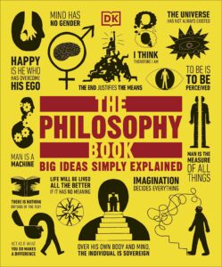 the philosophy book: big ideas simply explained (dk big ideas)