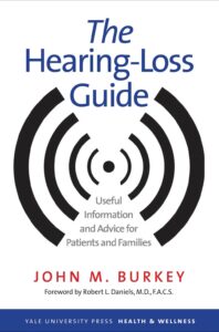 the hearing-loss guide: useful information and advice for patients and families (yale university press health & wellness)