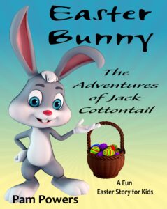 easter bunny: the adventures of jack cottontail: fun easter story for kids (children's book: cute, bedtime stories for beginning readers book 6)