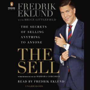 the sell: the secrets of selling anything to anyone