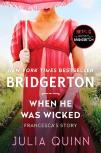 when he was wicked: bridgerton: francesca's story (bridgertons book 6)