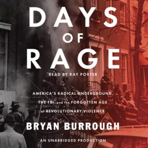 days of rage: america's radical underground, the fbi, and the forgotten age of revolutionary violence