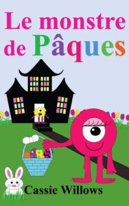 le monstre de pâques (les amis monstres) (french edition)