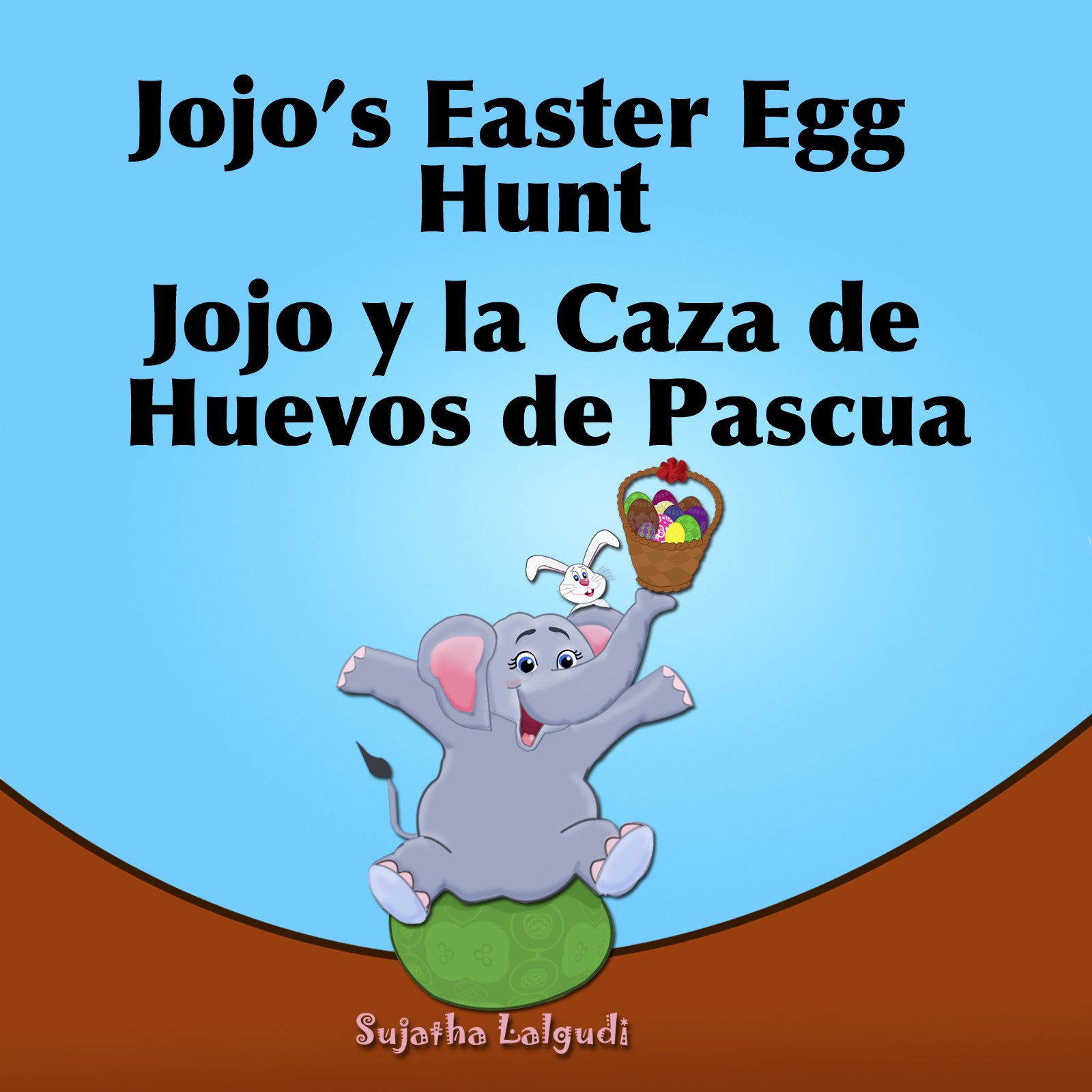 Children's Spanish book: Jojo’s Easter Egg Hunt. Jojo y la Caza de Huevos de Pascua: Libros para niños.Spanish childrens book,(Cuentos para Dormir 3 a ... books for children nº 11) (Spanish Edition)