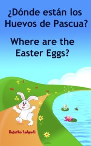 cuentos para dormir: dónde están los huevos de pascua.where are the easter eggs: libro infantil ilustrado español-inglés(edición bilingüe)libro infantil ... edición bilingüe nº 10) (spanish edition)