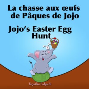 livres pour enfants pâques: la chasse aux œufs de pâques de jojo. jojo's easter egg hunt: (edition bilingue français anglais) pâques enfant, paques pour ... pour les enfants t. 11) (french edition)