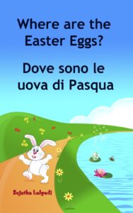 children’s book in italian: where are the easter eggs. dove sono le uova di pasqua: childrens italian book (bilingual edition) children's picture book ... for children vol. 10) (italian edition)