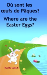 livres pour enfants: où sont les œufs de pâques. where are the easter eggs: livre pour les enfants.histoires pour enfants.(edition bilingue français anglais) ... pour les enfants t. 10) (french edition)