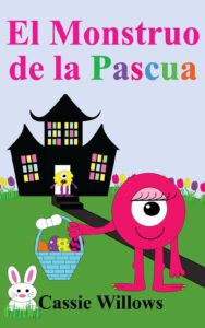 el monstruo de la pascua (los amigos monstruos) (spanish edition)