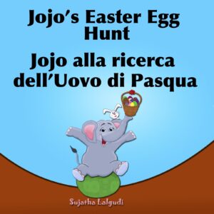 childrens italian book: jojo’s easter egg hunt. jojo alla ricerca dell’uovo di pasqua: childrens italian book (bilingual edition) children's picture book ... for children vol. 11) (italian edition)