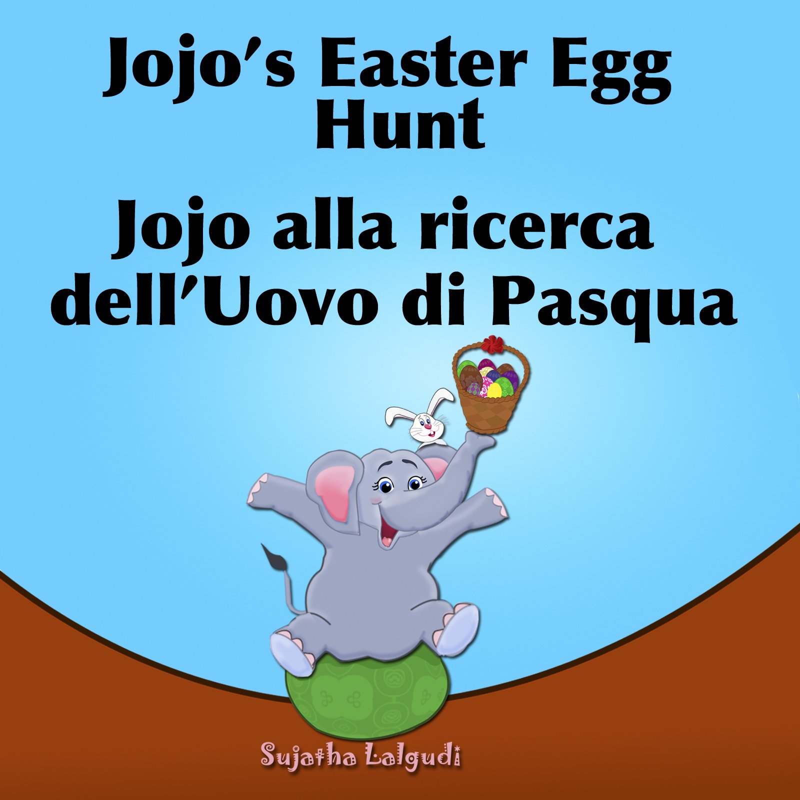 Childrens Italian book: Jojo’s Easter Egg Hunt. Jojo alla ricerca dell’Uovo di Pasqua: Childrens Italian book (Bilingual Edition) Children's Picture book ... for children Vol. 11) (Italian Edition)