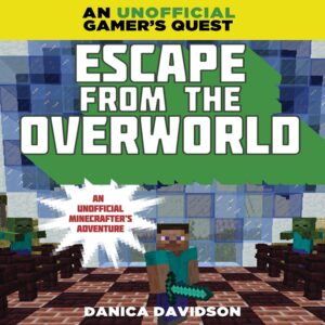 escape from the overworld: overworld adventures, book 1