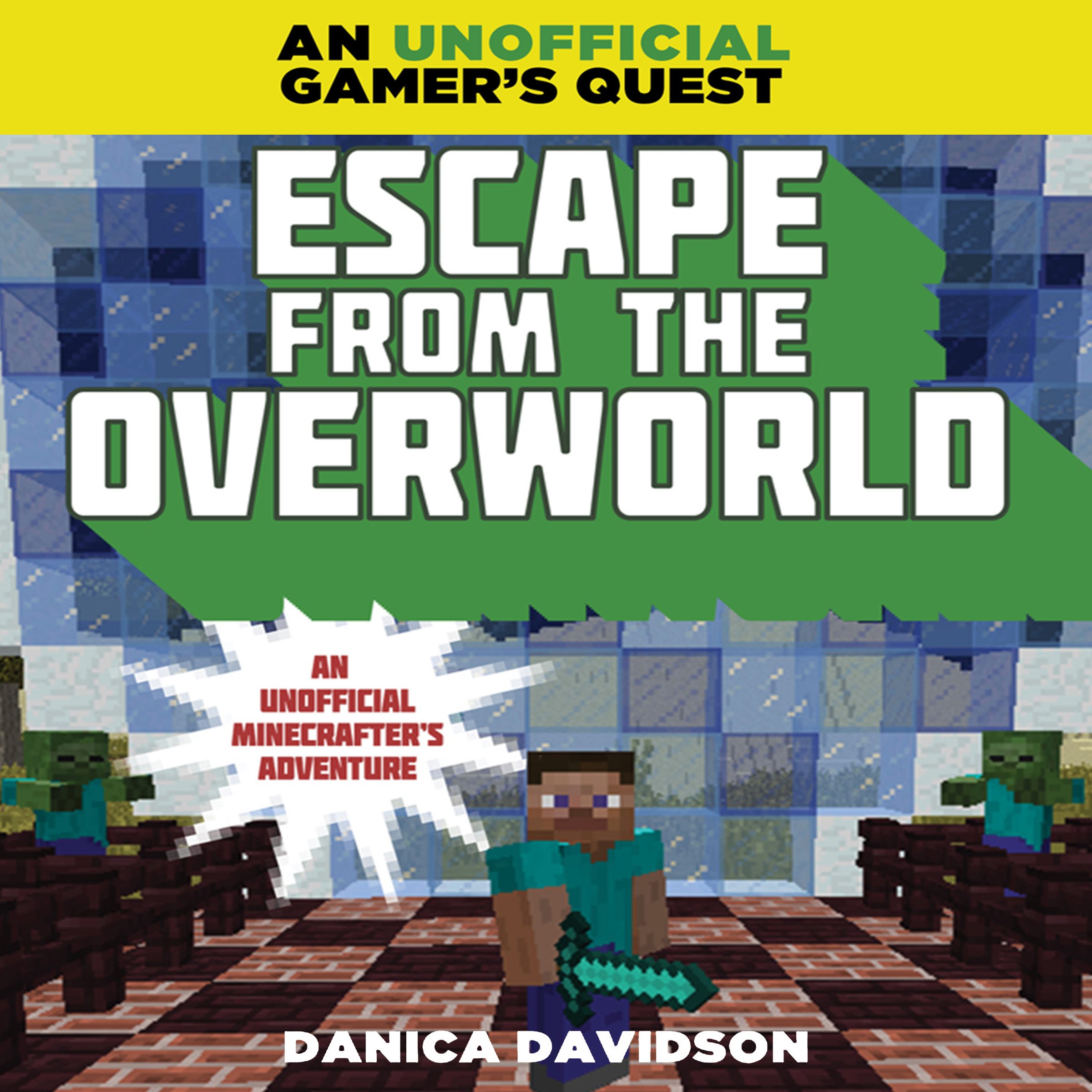 Escape From the Overworld: Overworld Adventures, Book 1