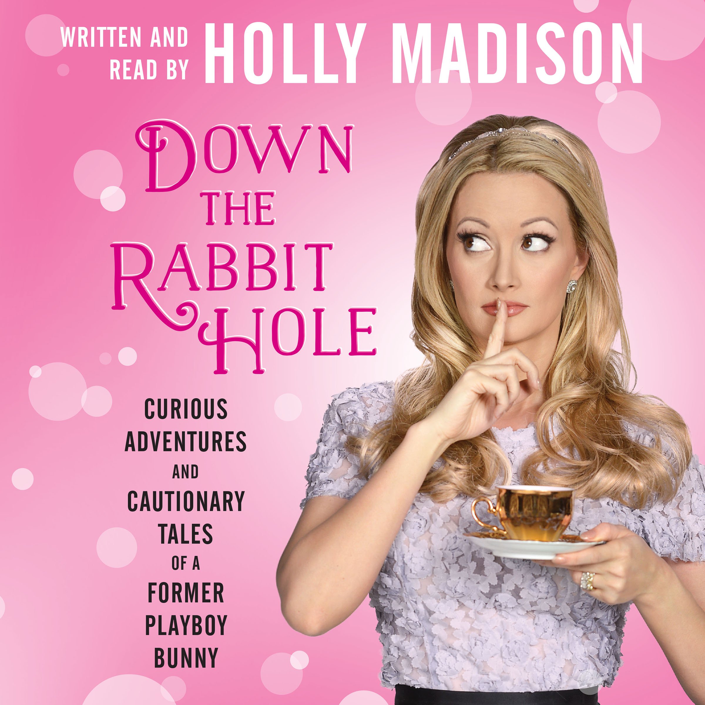 Down the Rabbit Hole: Curious Adventures and Cautionary Tales of a Former Playboy Bunny