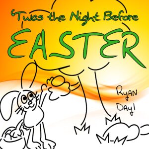 easter: twas the night before easter