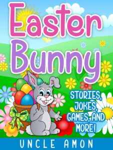 easter bunny: stories, jokes, games, and more (easter books for kids)