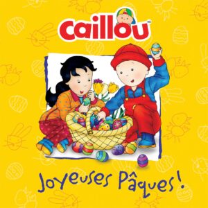 caillou: joyeuses pâques! (french edition)