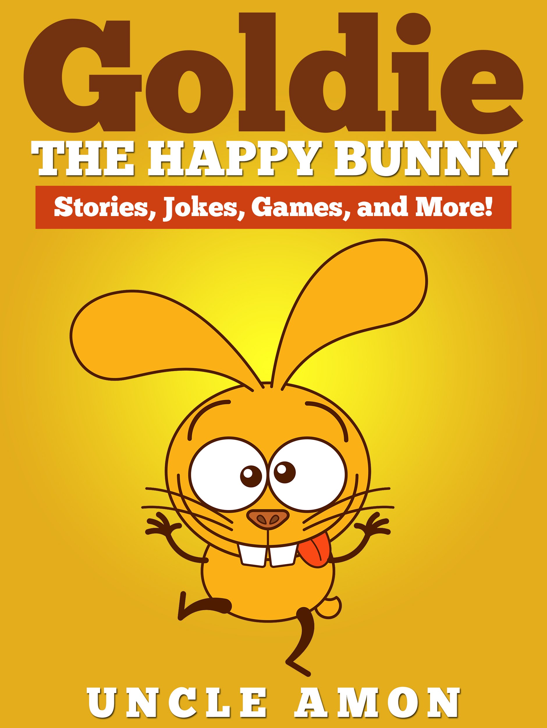 Goldie the Happy Bunny: Stories, Jokes, Games, and More! (Fun Time Reader Book 23)