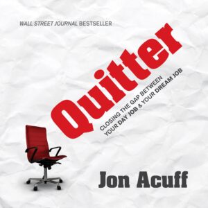 quitter: closing the gap between your day job & your dream job