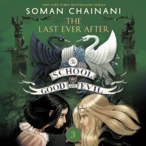 the school for good and evil 3: the last ever after