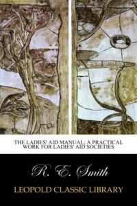 the ladies' aid manual; a practical work for ladies' aid societies