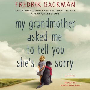 my grandmother asked me to tell you she's sorry: a novel