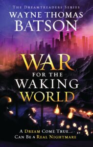 the war for the waking world (dreamtreaders book 3)