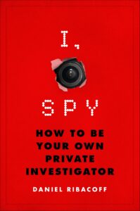 i, spy: how to be your own private investigator