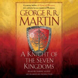 a knight of the seven kingdoms: a song of ice and fire