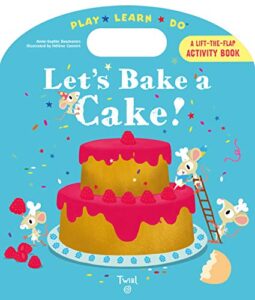 let's bake a cake! (play*learn*do)