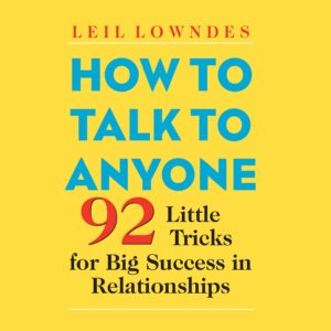 how to talk to anyone: 92 little tricks for big success in relationships