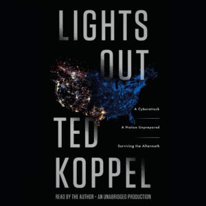 lights out: a cyberattack, a nation unprepared, surviving the aftermath