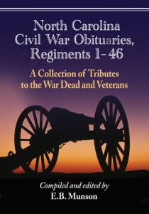 north carolina civil war obituaries, regiments 1 through 46: a collection of tributes to the war dead and veterans