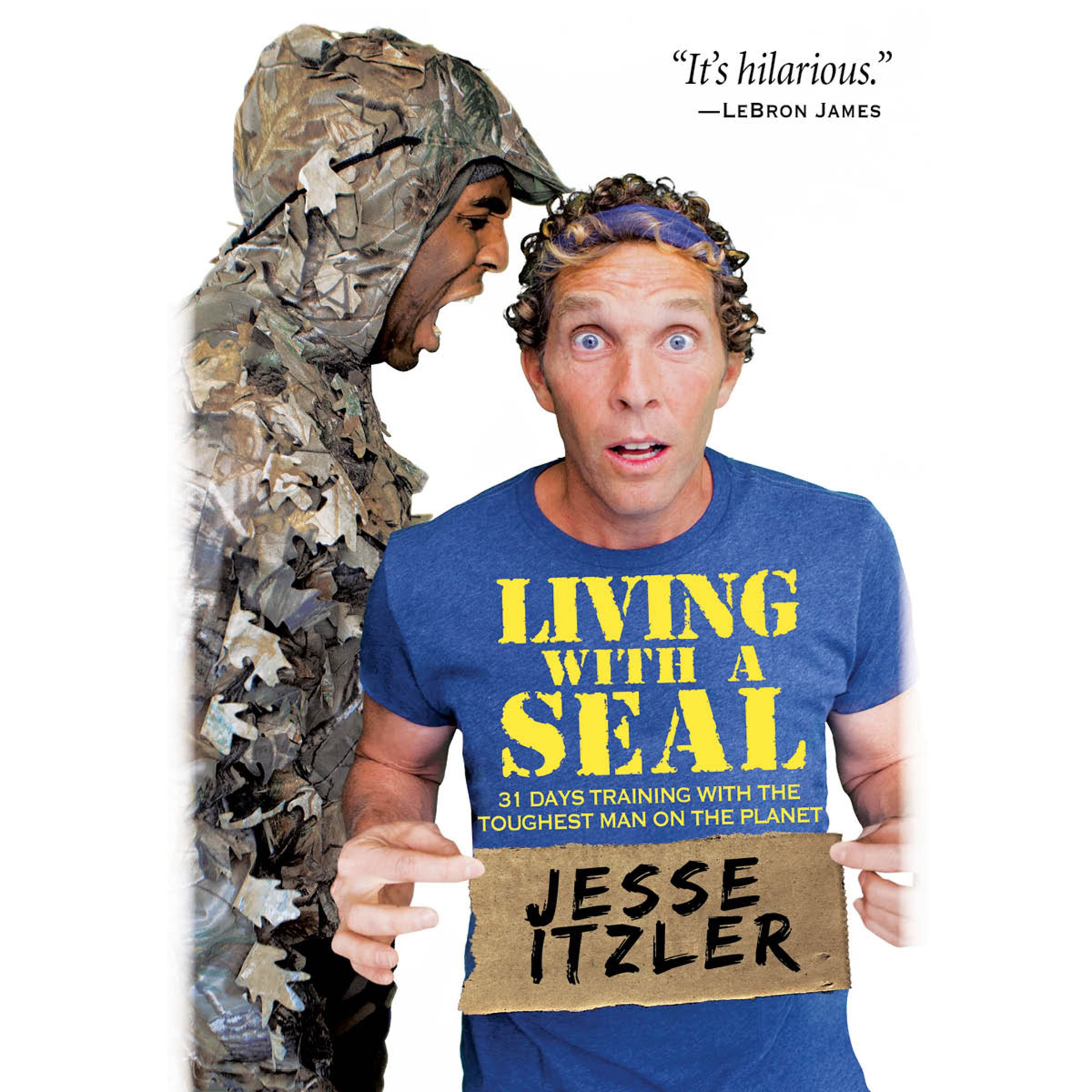 Living with a SEAL: 31 Days Training with the Toughest Man on the Planet