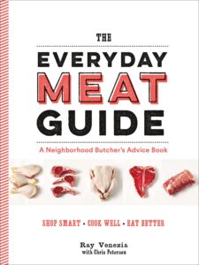 the everyday meat guide: a neighborhood butcher's advice book