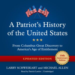 a patriot’s history of the united states, updated edition: from columbus's great discovery to america's age of entitlement