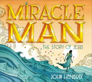 miracle man: the story of jesus