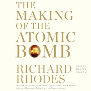 the making of the atomic bomb: 25th anniversary edition