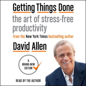 getting things done: the art of stress-free productivity