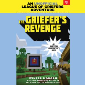 the griefer's revenge: an unofficial league of griefers adventure, book 3