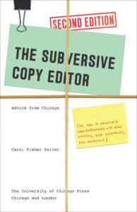 the subversive copy editor: advice from chicago (or, how to negotiate good relationships with your writers, your colleagues, and yourself) (chicago guides to writing, editing, and publishing)