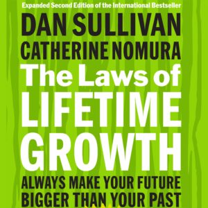 the laws of lifetime growth: always make your future bigger than your past