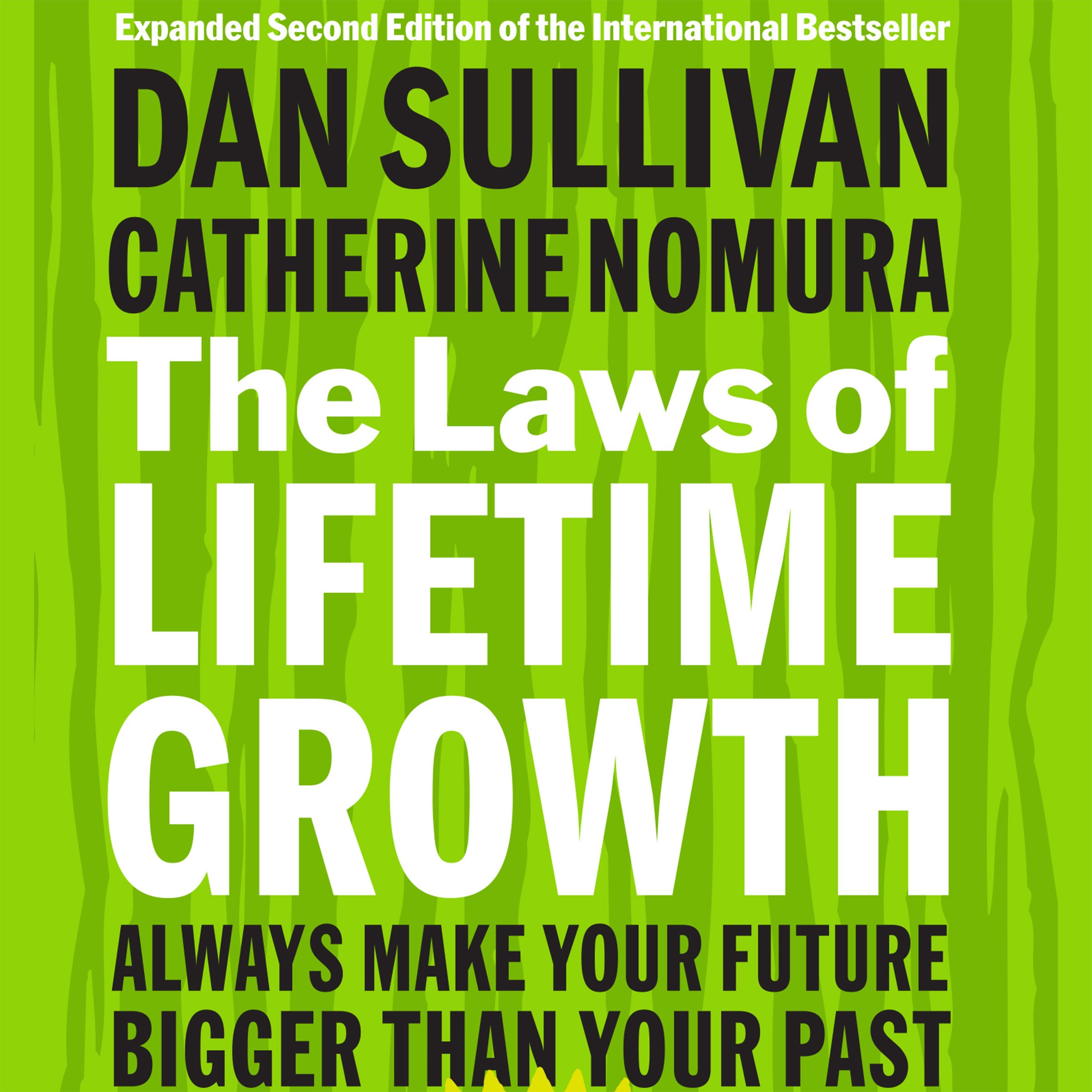 The Laws of Lifetime Growth: Always Make Your Future Bigger than Your Past