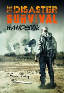 the disaster survival handbook: a disaster survival guide for man-made and natural disasters (escape, evasion, and survival)