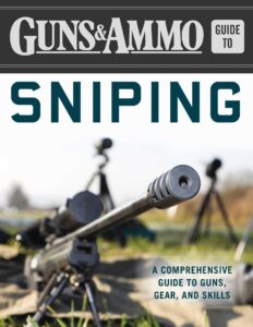 guns & ammo guide to sniping: a comprehensive guide to guns, gear, and skills