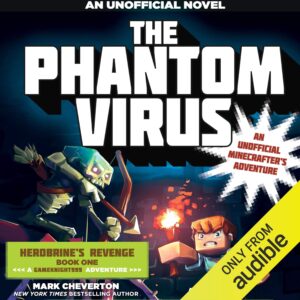 the phantom virus: an unofficial minecrafter’s adventure (the gameknight999 series)