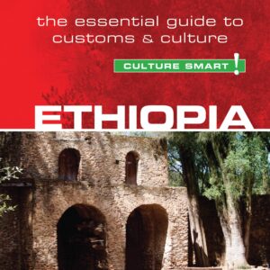 ethiopia - culture smart!: the essential guide to customs & culture