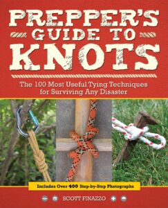 prepper's guide to knots: the 100 most useful tying techniques for surviving any disaster (preppers)