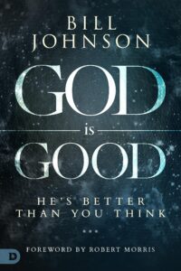 god is good: he's better than you think